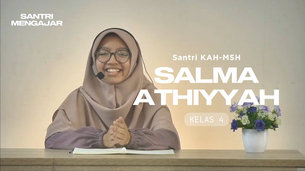 01 Santri Mengajar - Salma Athiyyah [Kelas 4 KAH-MSH] - YouTube
