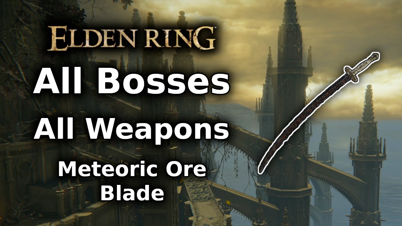 Elden Ring Meteoric Ore Blade Playthrough || All Bosses All Weapons ...