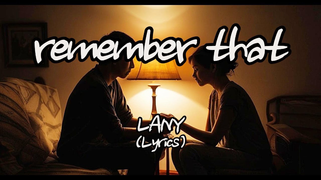 LANY - remember that (Lyrics) - YouTube