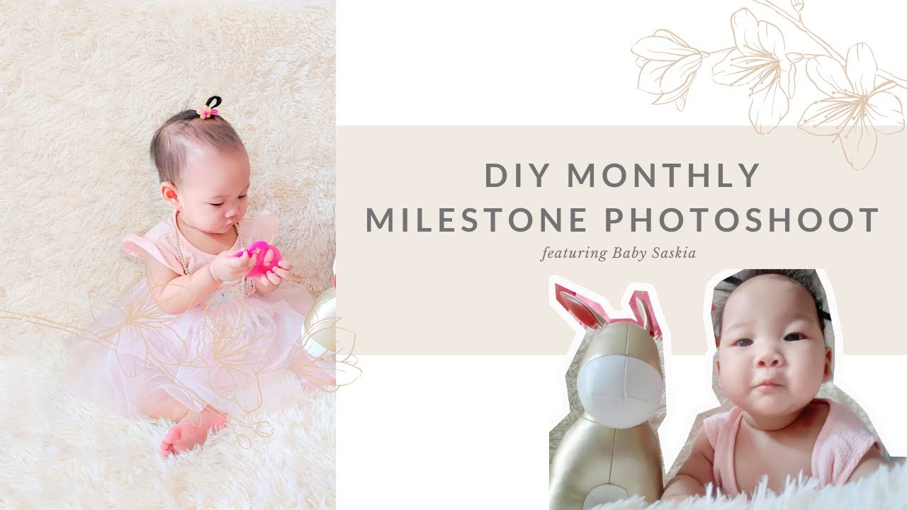 DIY MONTHLY MILESTONE PHOTOSHOOT (WITH TIPS ON HOW TO EDIT PHOTOS ...