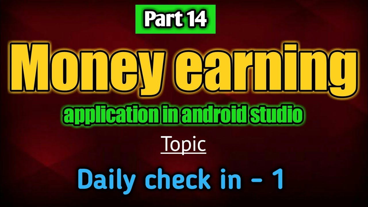 Money Earning Application In Android Studio Daily Check In 1 To Get Money Earning Application In Android Studio Daily Check In 1 To Get