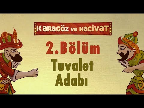 Tuvalet Adabı |  Karagöz ve Hacivat - 2. Bölüm