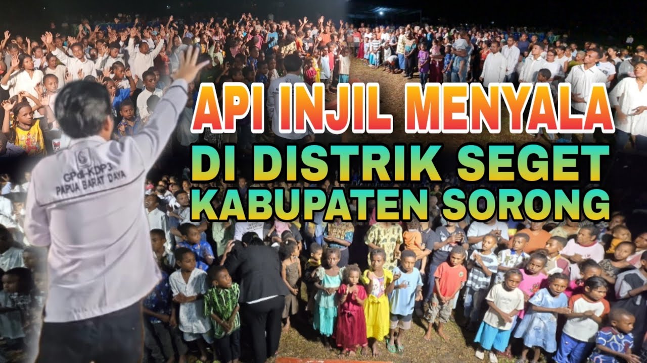 API INJIL MENYALA DI DISTRIK SEGET KABUPATEN SORONG RATUSAN UMAT ...