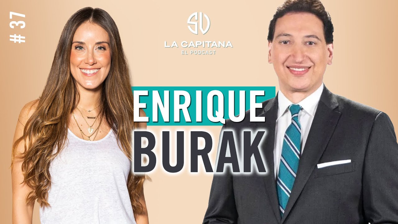 La Capitana: El Podcast #37 ENRIQUE BURAK - YouTube
