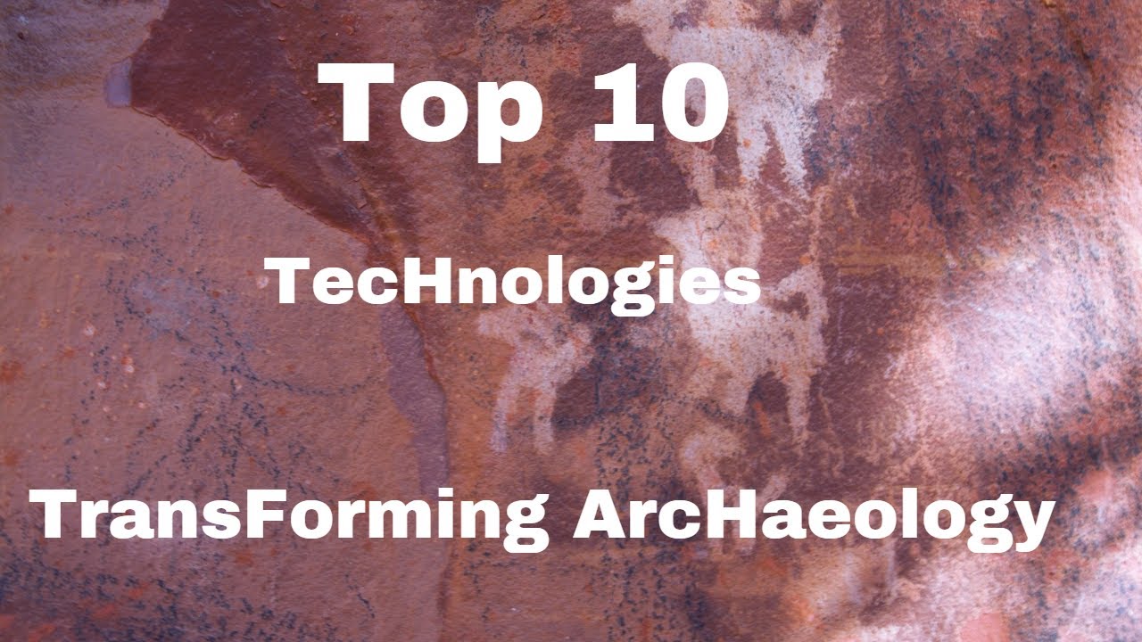 Top 10 Technologies Transforming Archaeology - YouTube