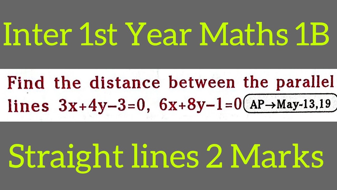 Inter 1st Year Maths 1B||Distance between parallel lines 3x+4y-3=0,6x+8y-1=0@maths naresh eclass ...