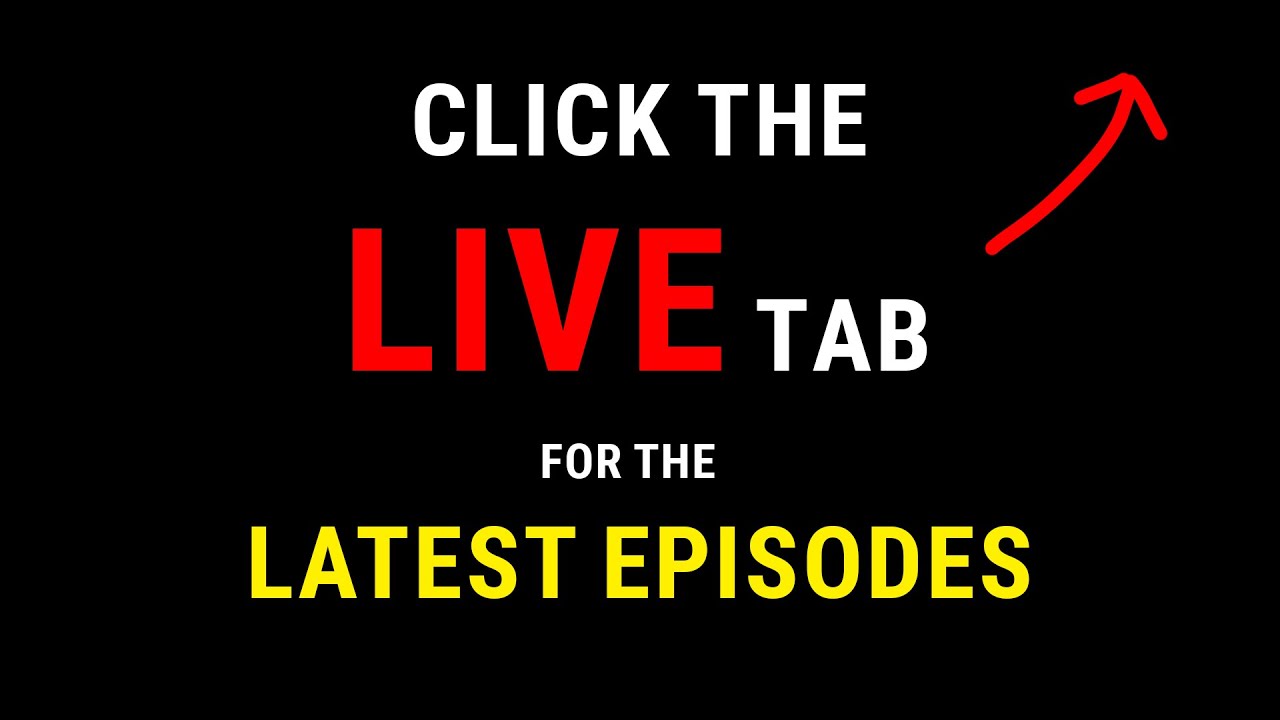 Click the LIVE tab for the latest episodes! - YouTube