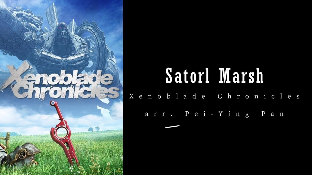 Satorl Marsh from Xenoblade Chronicles by Manami Kiyota, piano cover ...