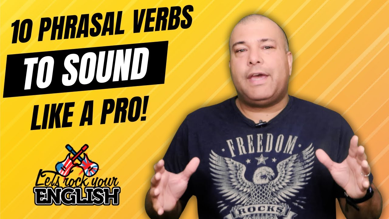 10 Phrasal Verbs To Sound Like A Pro! - YouTube