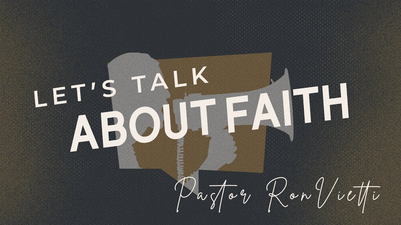 Sunday Morning with Pastor Ron Vietti - "Let's Talk About Faith" - YouTube