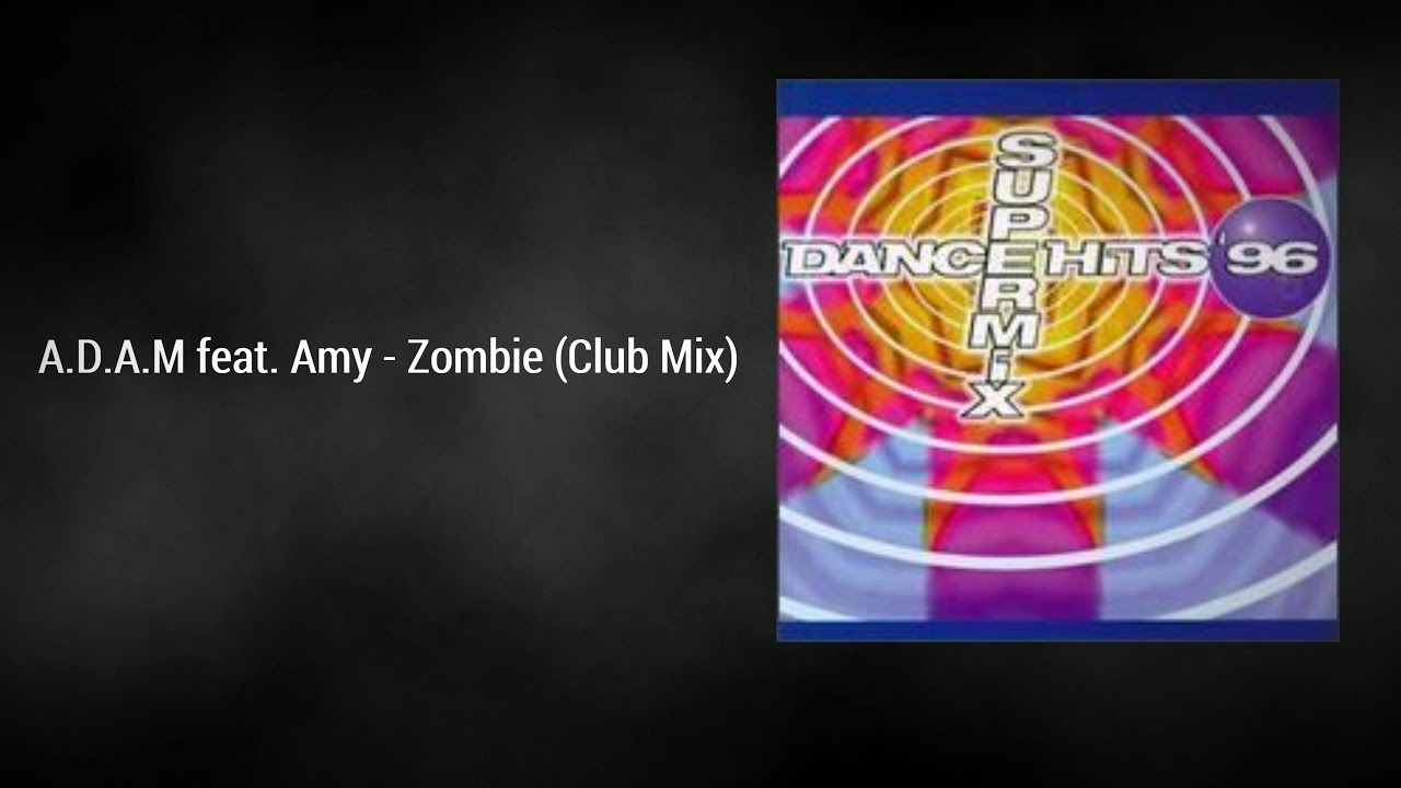 A.D.A.M feat. Amy - Zombie (Club Mix) - YouTube