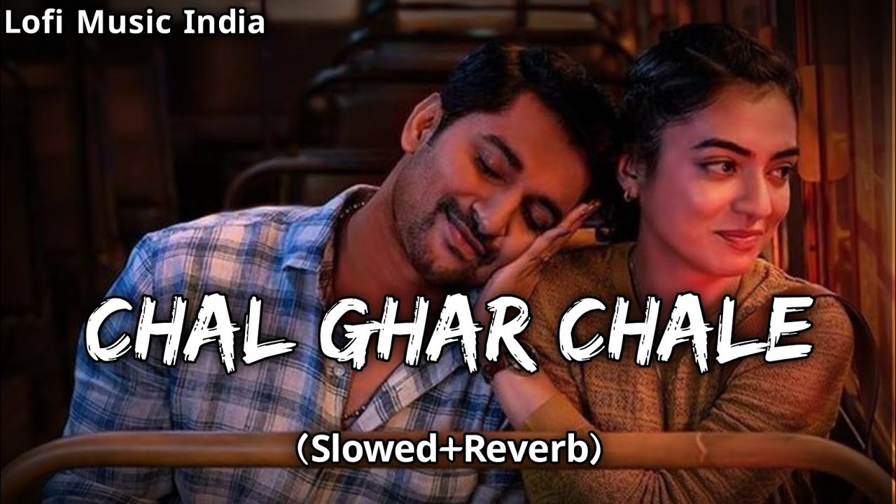 Chal Ghar Chale (Slowed+Reverb) Arijit Singh Song || Mind Relax Lofi ...