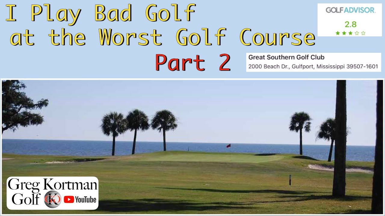 I Play Bad Golf at the Worst Golf Course. Part 2. Great Southern Golf ...