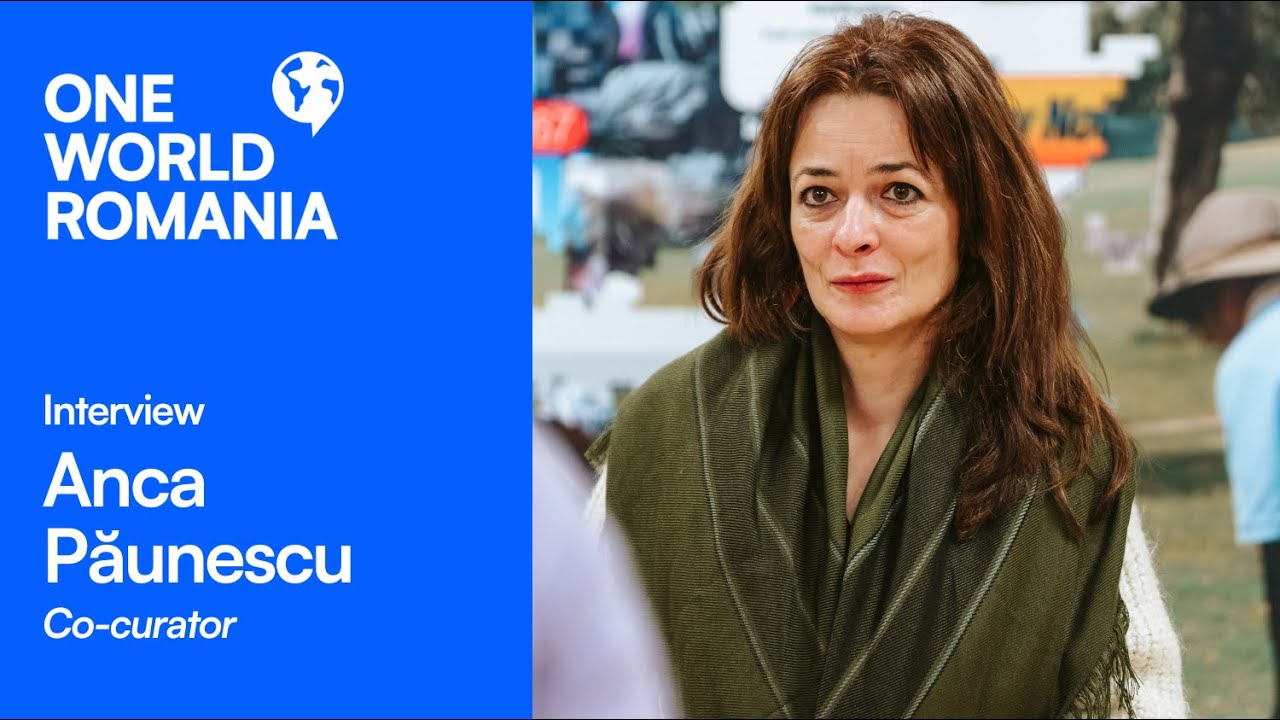Interview with One World Romania 16 co-curator Anca Păunescu | OWR16 ...