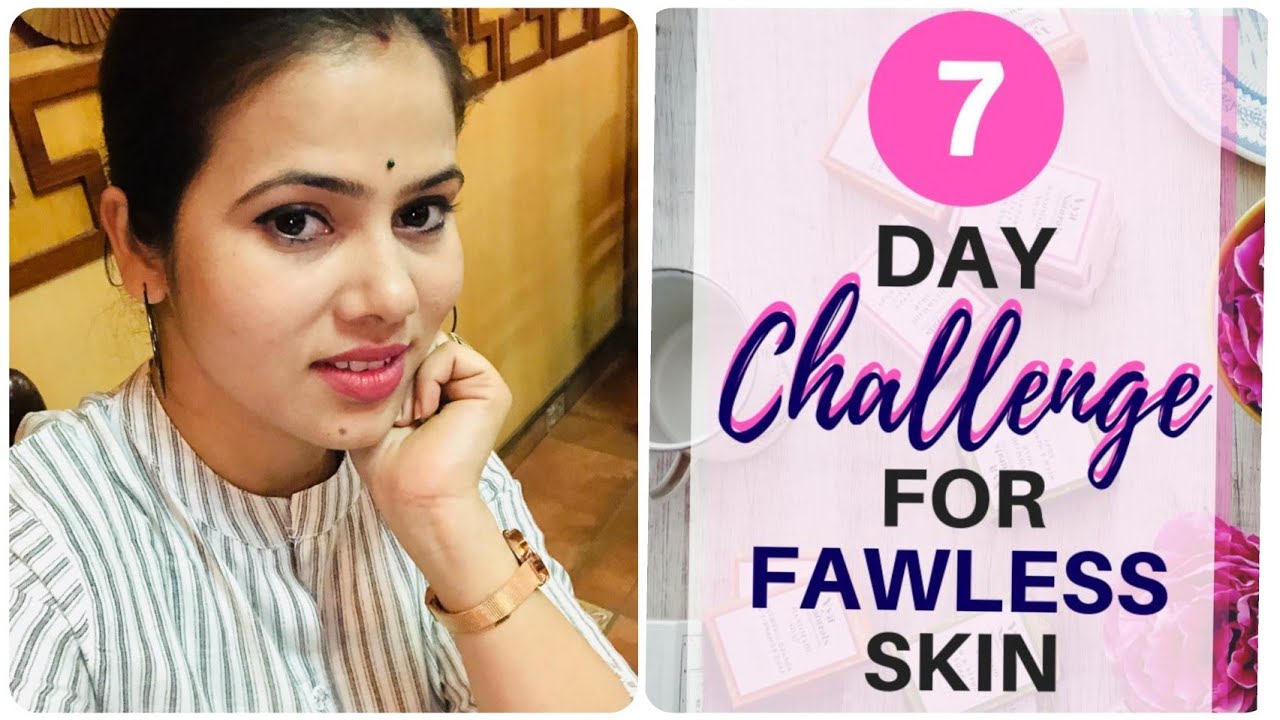 7 Day Skin Glow Challenge 100 Spotless Glowing Skin Try This