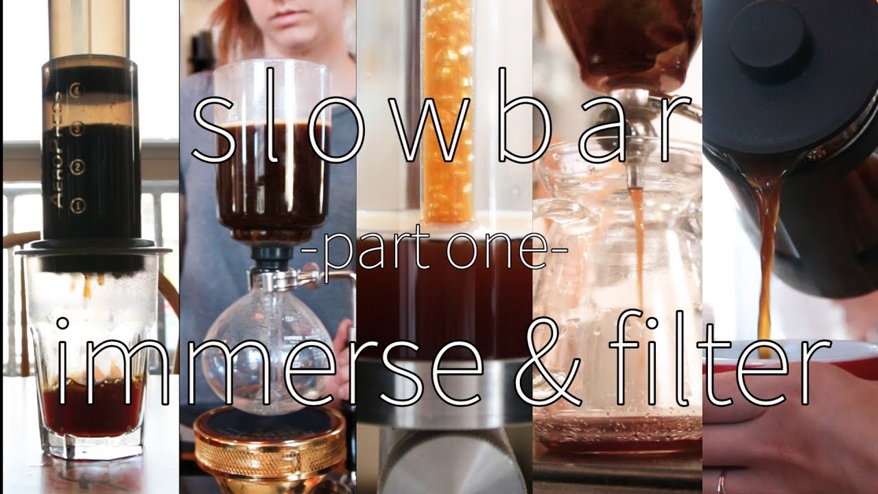 Immerse and Filter | Slow Bar Coffee Pt. 1 - YouTube