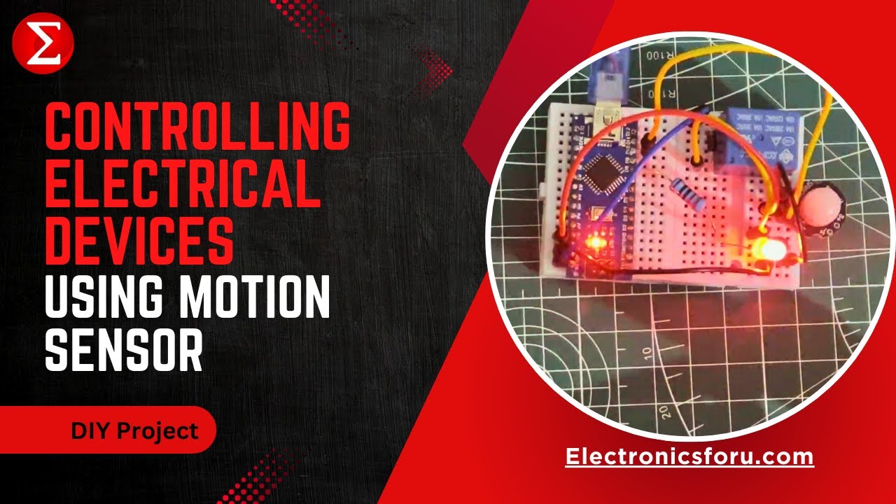 Controlling Electrical Devices Using Arduino and Motion Sensor ...