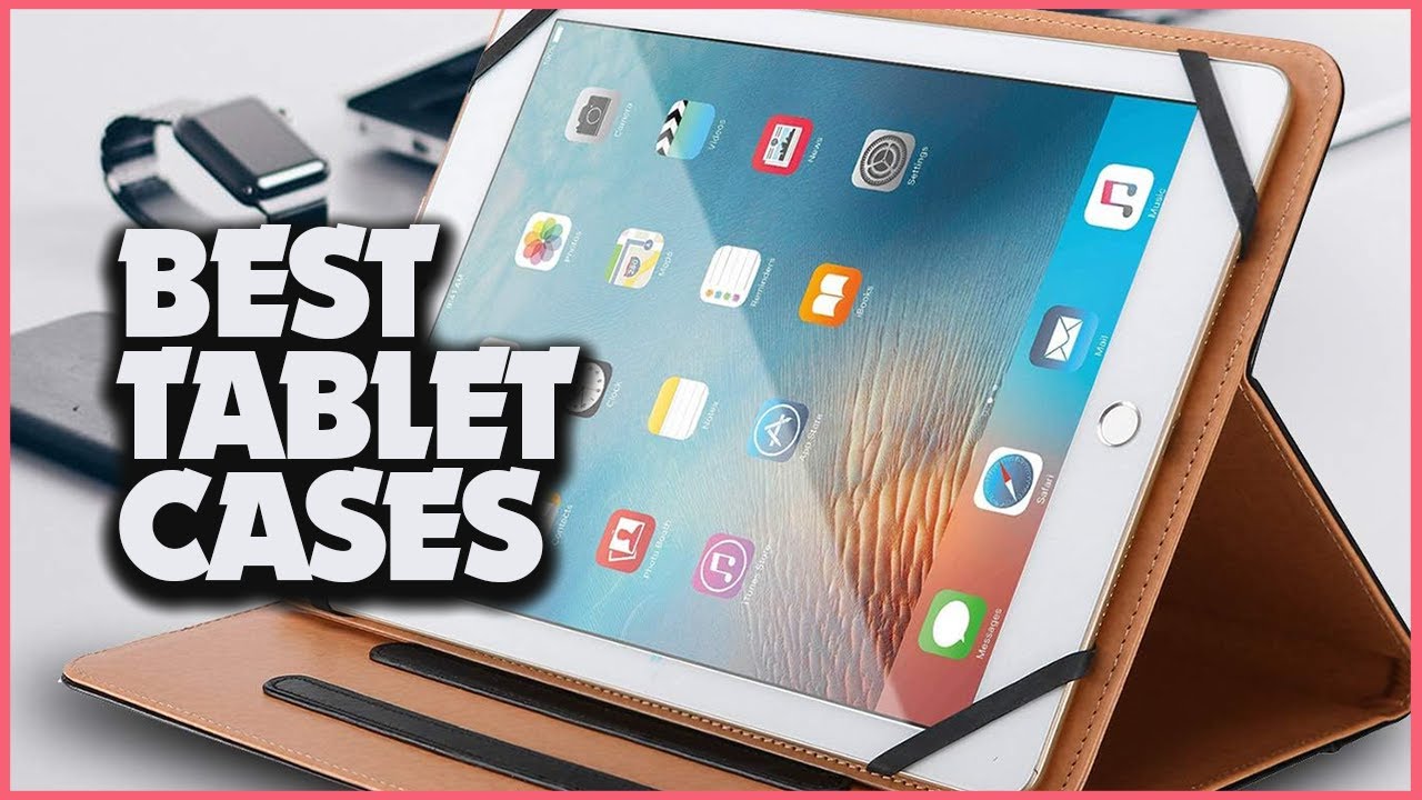 Top 5 Tablet Cases for Maximum Protection & Style! - YouTube