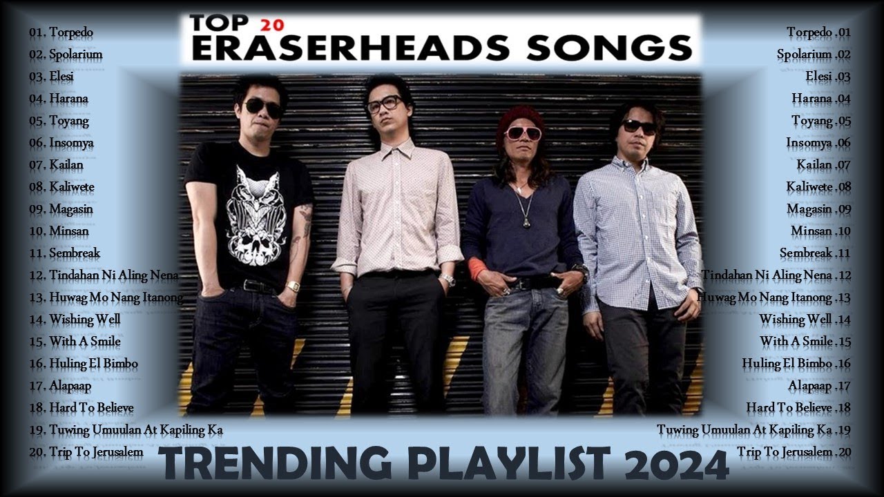 THE BEST OF ERASERHEADS💥PINOY 90'S BOY BAND💥GREATEST HITS💥FULL ALBUM💥 ...