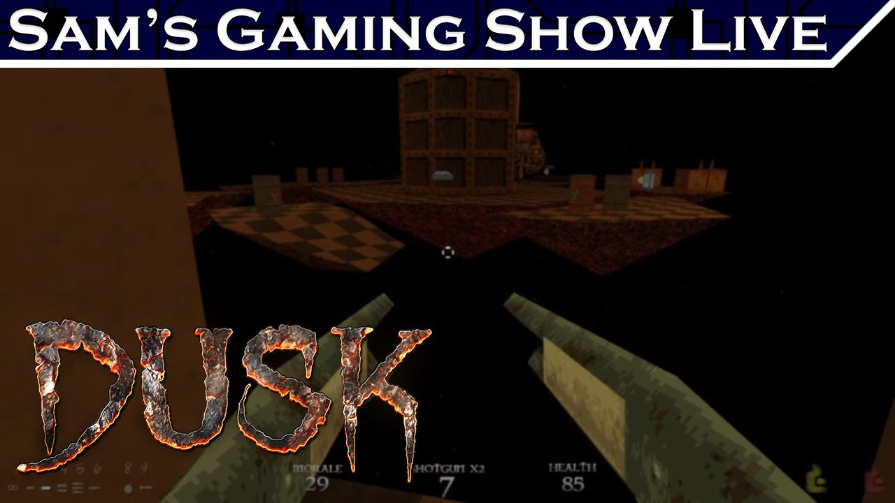 Sam's Gaming Show Live - DUSK (Part 2) - YouTube