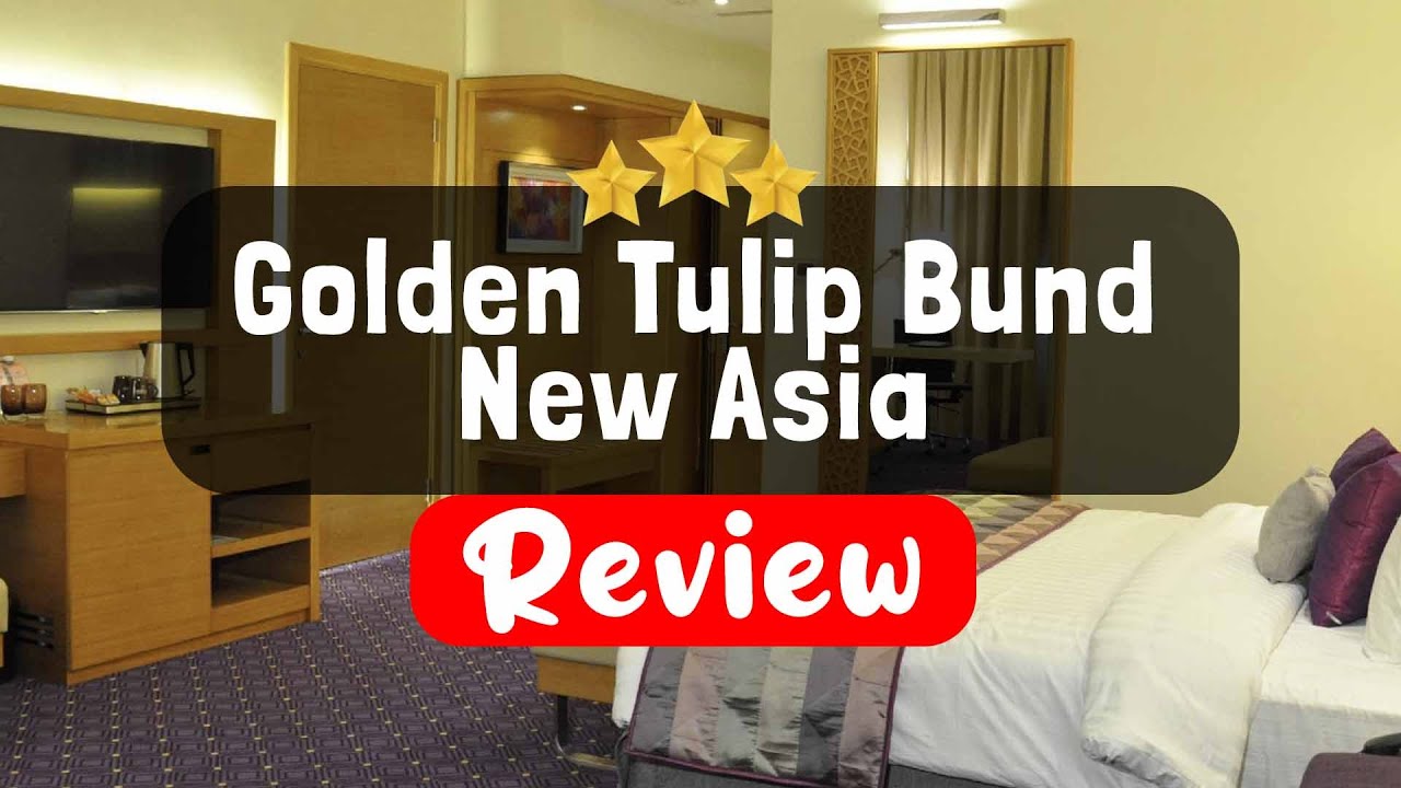 Golden Tulip Bund New Asia, Shanghai Review - Is This Hotel Worth It ...