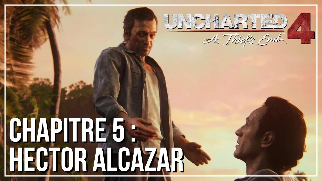 [UNCHARTED 4] Chapitre 5 : Hector Alcazar | 4K 🎬 - YouTube