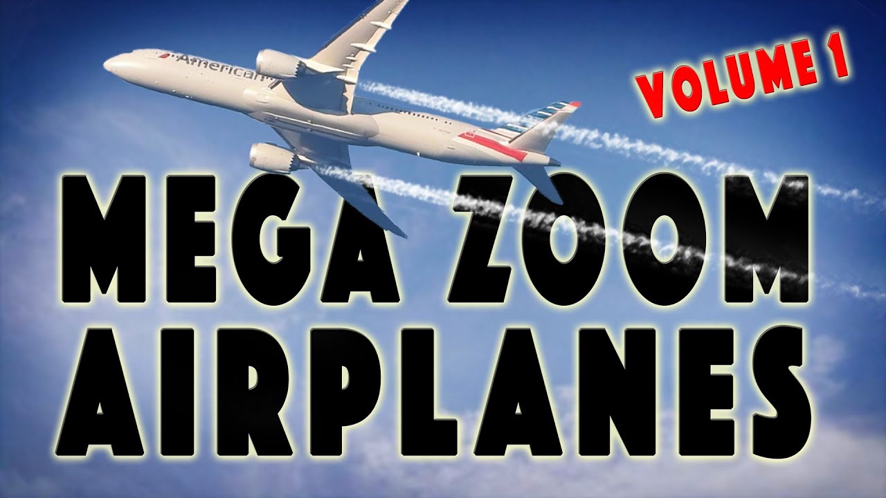 MEGA ZOOM AIRPLANES - YouTube