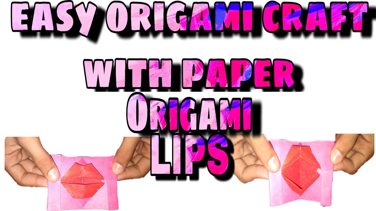 How to make beautiful origami paper lips ? - YouTube