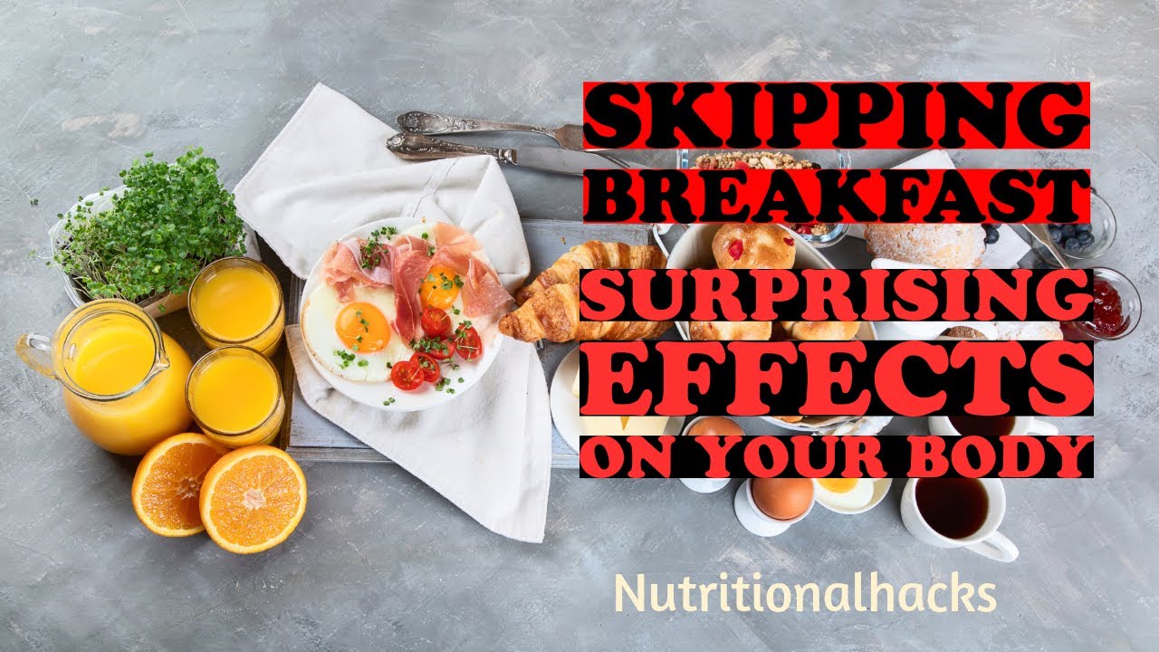 What Happens When You Skip Breakfast | Nutritionally Guidelines - YouTube
