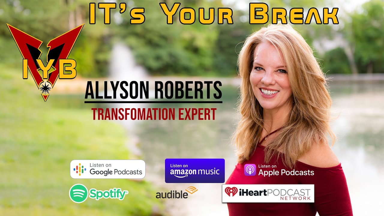 It's Your Break - Transformation Expert Allyson Roberts - YouTube