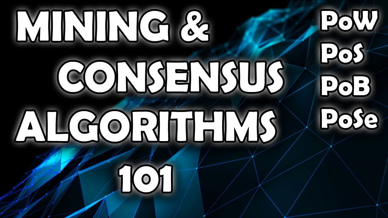 Mining & Consensus Algorithms 101 - Proof of Work, Proof of Stake ...