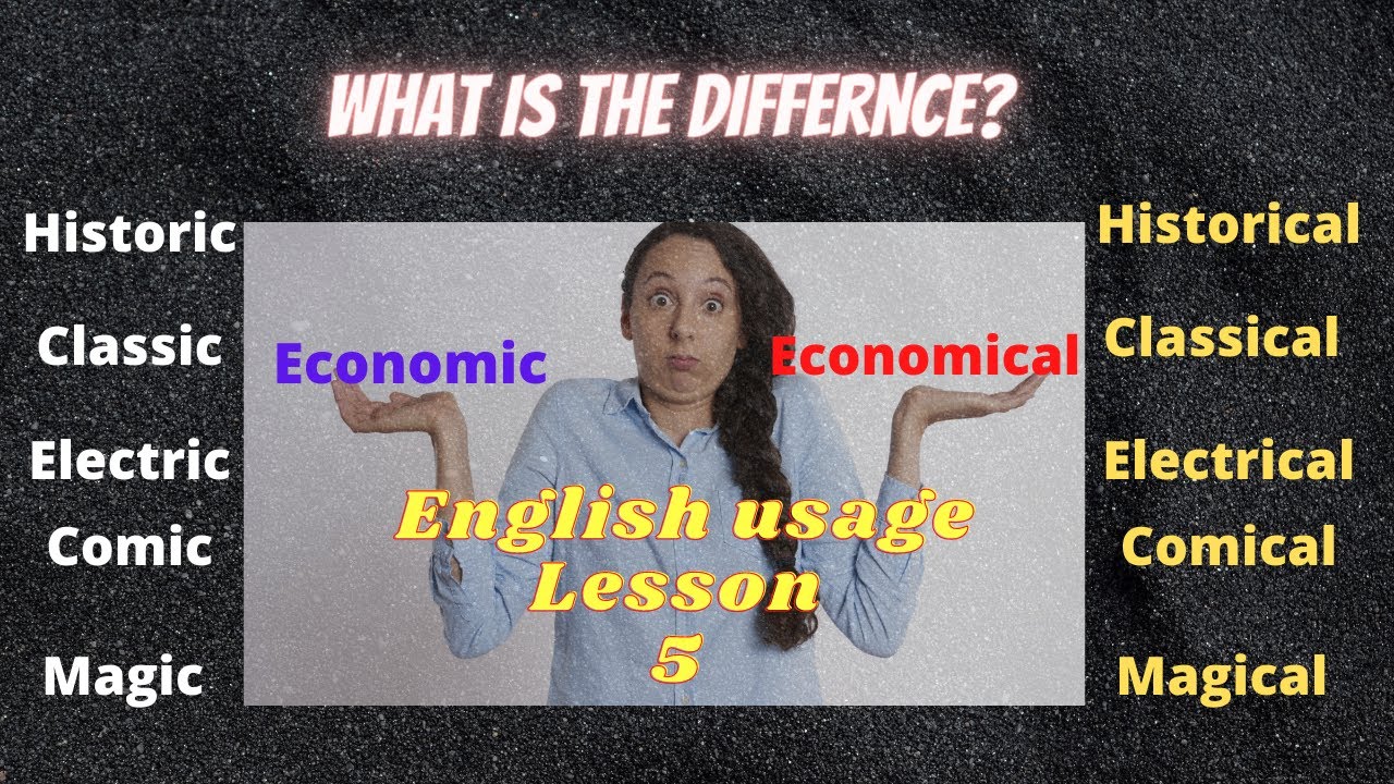 English Usage (Lesson 5): adjectives with -ic and -ical - YouTube