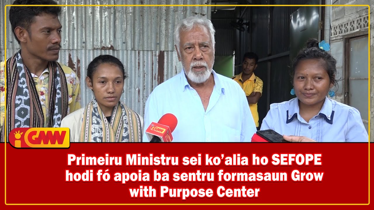 PM sei ko’alia ho SEFOPE hodi fó apoia ba sentru formasaun Grow with ...