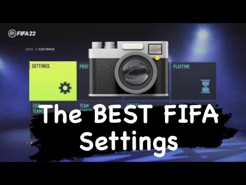 The BEST Camera Settings for FIFA 22 - YouTube