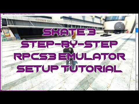 Skate 3: Full RPCS3 emulator setup tutorial! + Downloads - YouTube