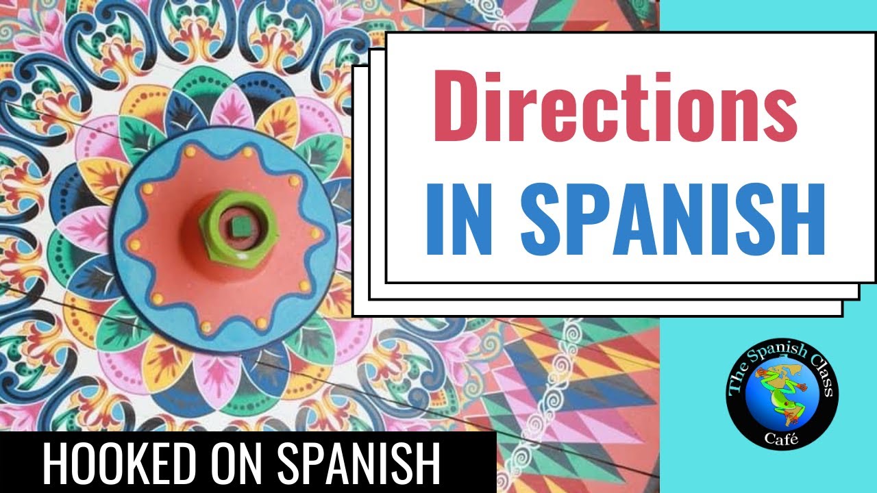 Directions in Spanish // Lesson 18 - YouTube