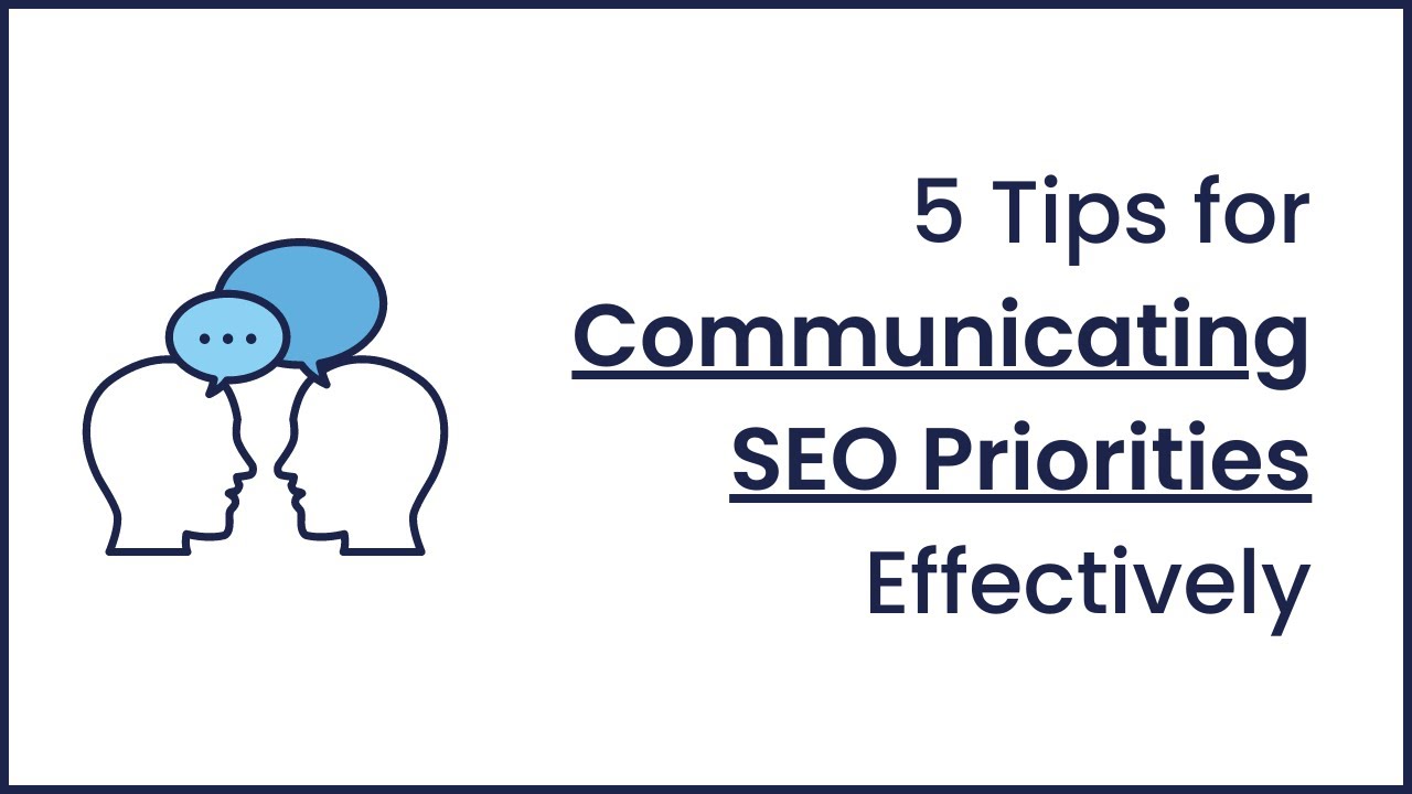 5 tips for communicating SEO priorities effectively - YouTube