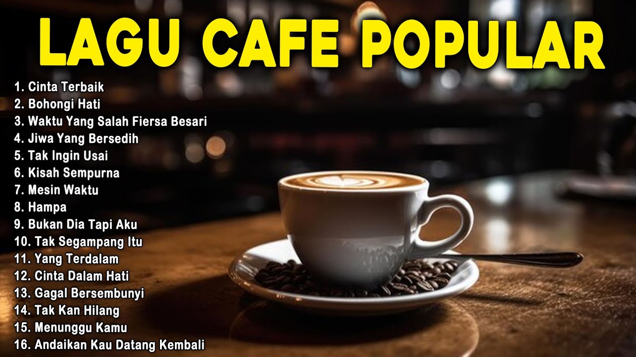 Lagu Akustik Cafe Santai 2023 - Akustik Lagu Indonesia - Musik Cafe ...