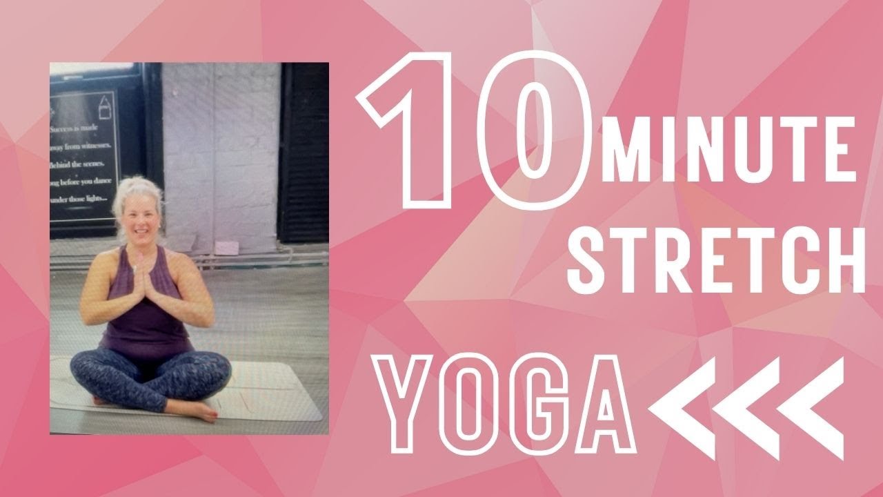 10 Minute Yoga Stretch - YouTube