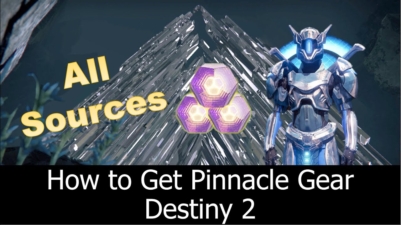 Destiny 2 | How to Get Pinnacle Gear (All Sources) - YouTube
