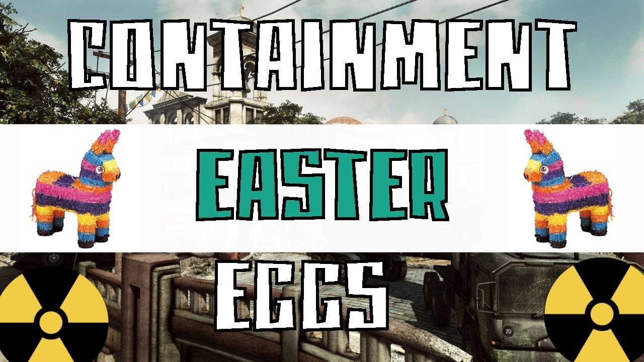 Containment Easter Eggs! "Pinata Easter Egg" Nuke Map, Egg Hunt ...