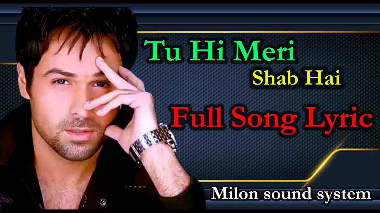 Tu Hi Meri Shab Hai Full Song Lyric | Milon sound | cover song 2022 ...