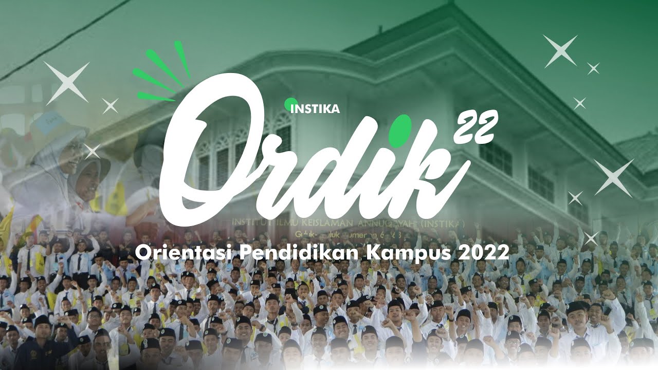 Orientasi Pendidikan Kampus (Ordik) 2022 INSTIKA | Annuqayah TV - YouTube