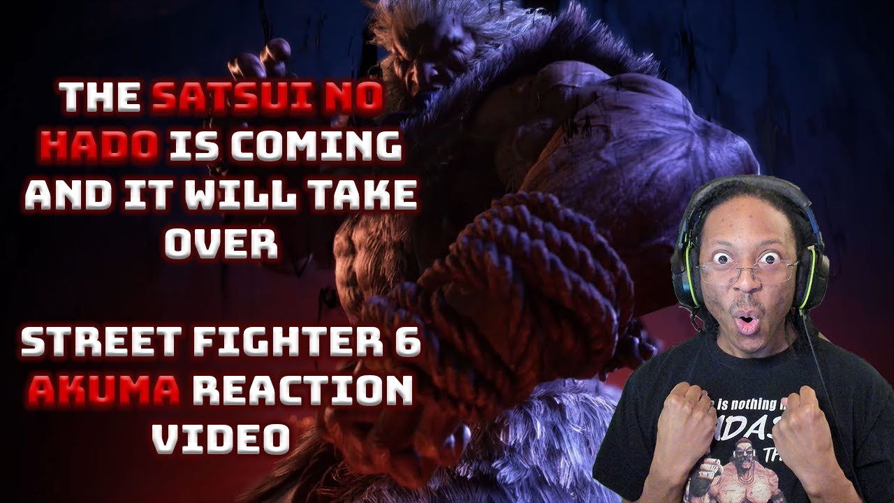 Street Fighter 6 Akuma Trailer Reaction Video - YouTube