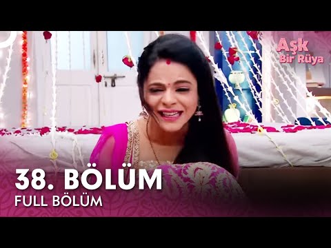 Aşk Bir Rüya Hint Dizisi | 38. Bölüm