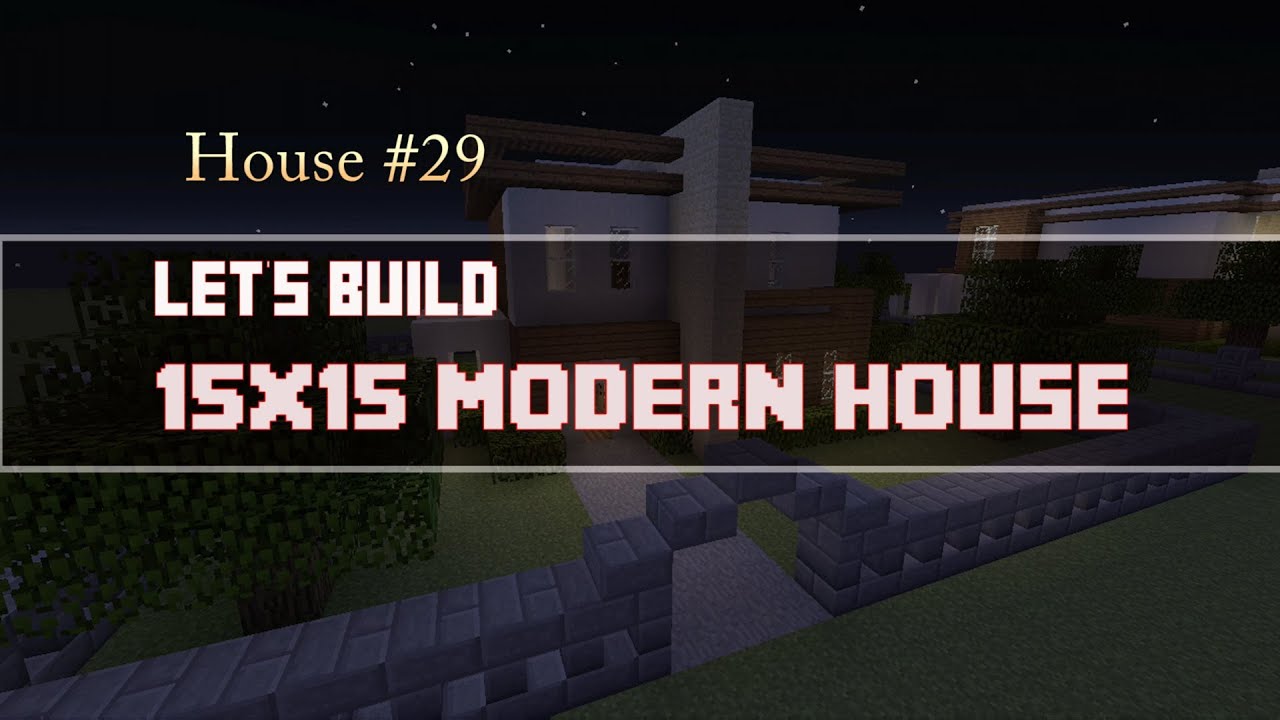Let's Build a 15x15 Modern House: House #29 - YouTube
