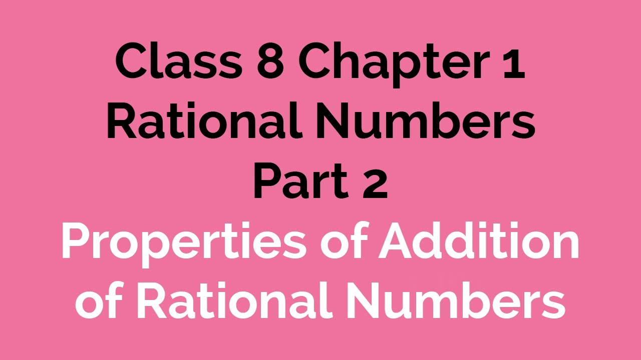 Maths Class 8 Chapter 1 Rational Numbers Part 2 Properties of Addition ...