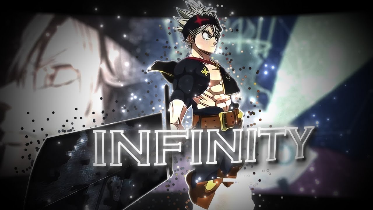 Black Clover - Infinity [EDIT/AMV] - YouTube