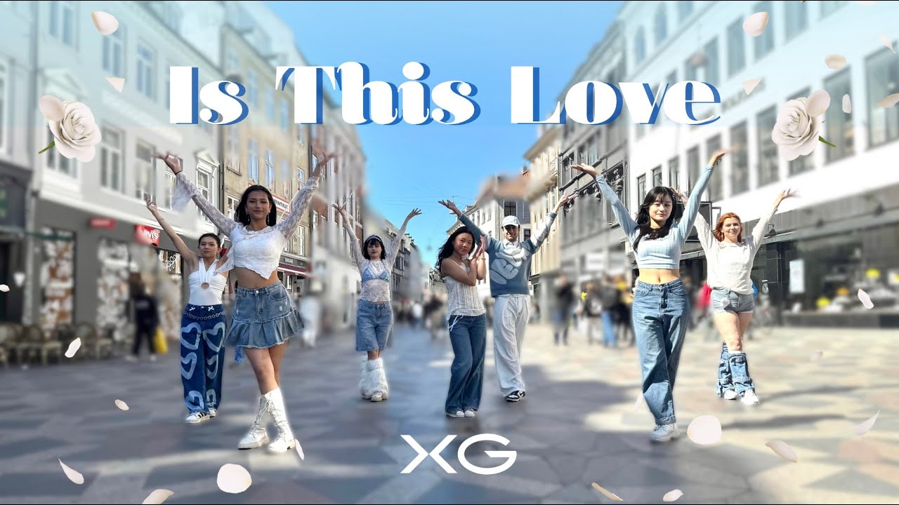 [DANCE IN PUBLIC, ONETAKE, DENMARK] XG - ‘IS THIS LOVE’ | EUNOIA DANCE ...