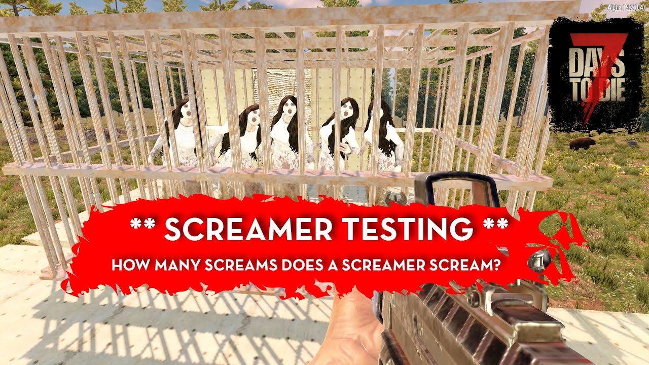 How often does she scream? Screamer Party | 7 Days to Die | Putting a ...